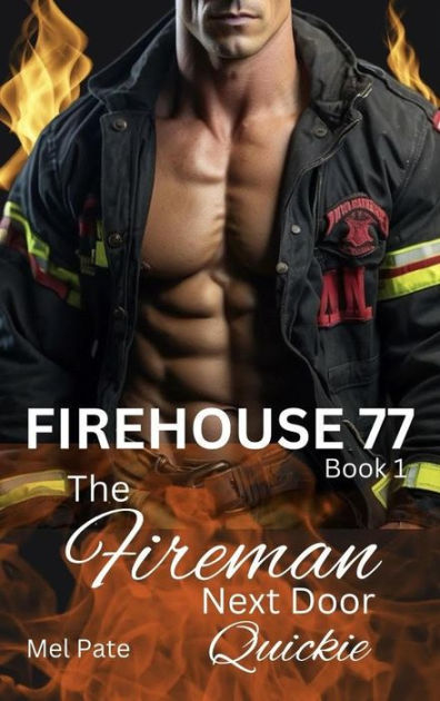 The Fireman Next Door: Firehouse 77 Book 1 by Mel Pate | eBook | Barnes ...
