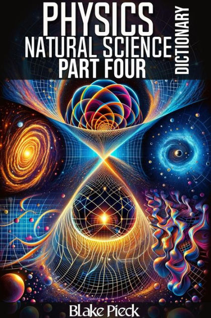 Physics Part Four Dictionary (Grow Your Vocabulary, #39) by Blake Pieck ...