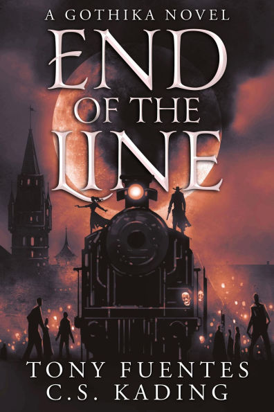 End of the Line (Gothika, #3) by Tony Fuentes, C.S. Kading | eBook ...