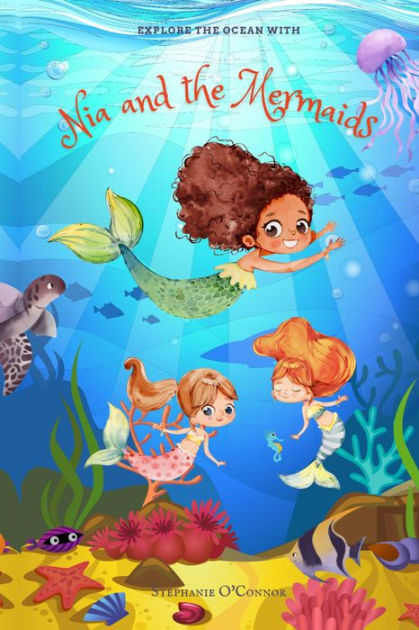 Nia and the Mermaids by Stephanie O'Connor | eBook | Barnes & Noble®