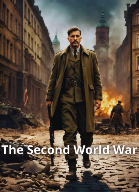 The Second World War by Yassin Ashraf | eBook | Barnes & Noble®