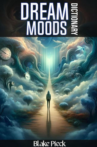 Dream Moods Dictionary (Grow Your Vocabulary, #27) by Blake Pieck ...