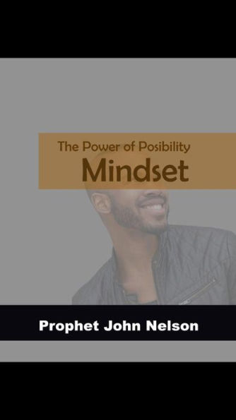 The Power of Possibility Mindset by Prophet John Nelson | eBook ...