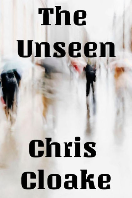 The Unseen by Chris Cloake | eBook | Barnes & Noble®