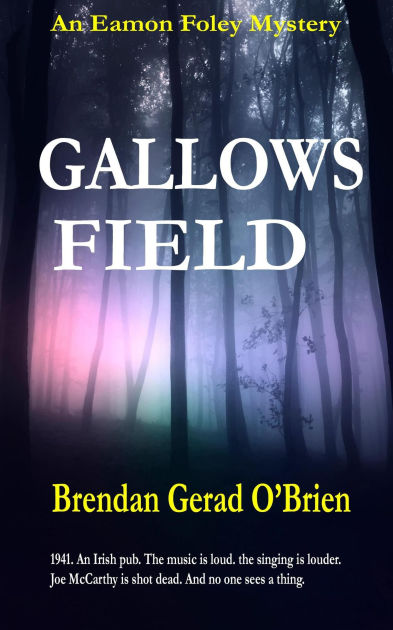 Gallows Field by Brendan Gerad O'Brien | eBook | Barnes & Noble®