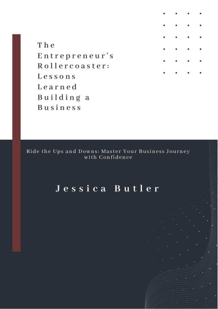 The Entrepreneur's Rollercoaster: Lessons Learned Building a Business ...
