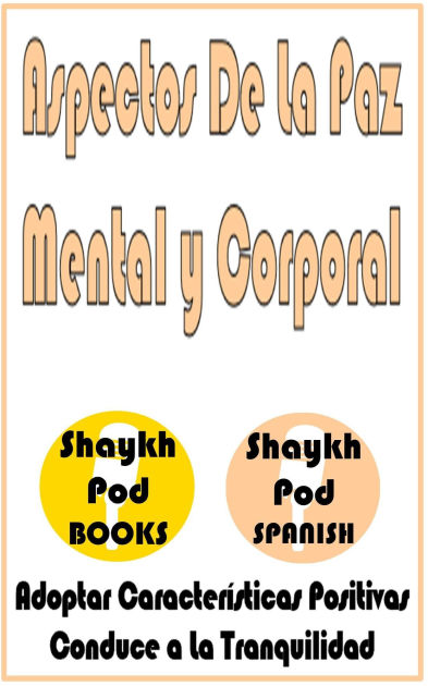 Aspectos De La Paz Mental y Corporal by ShaykhPod Spanish | eBook ...