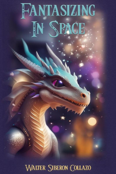 Fantasizing in Space by Walter Siberon Collazo | eBook | Barnes & Noble®