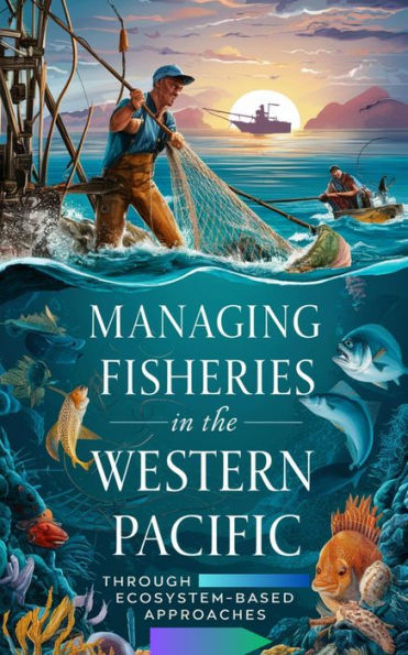 Managing Fisheries in the Western Pacific through Ecosystem-Based Approaches by Ruchini ...