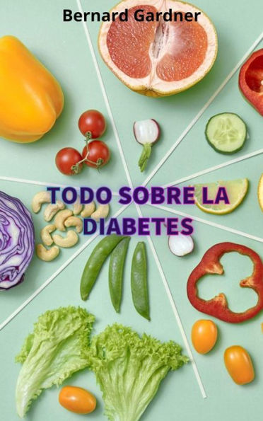 Todo sobre la diabetes by Bernard Gardner | eBook | Barnes & Noble®