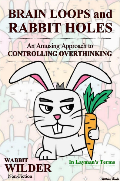 Brain Loops and Rabbit Holes - An Amusing Approach to Controlling ...