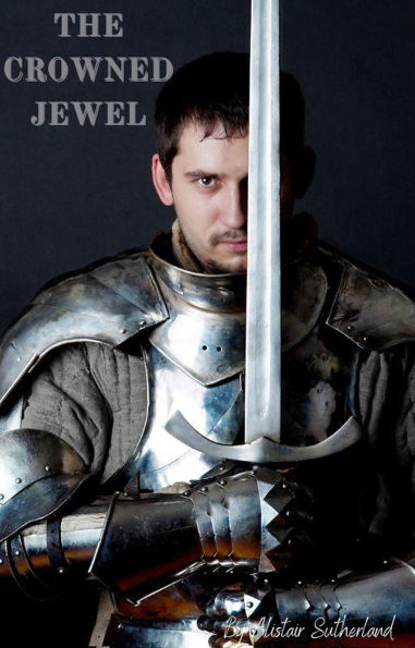 The Crowned Jewel by Alistair Sutherland | eBook | Barnes & Noble®