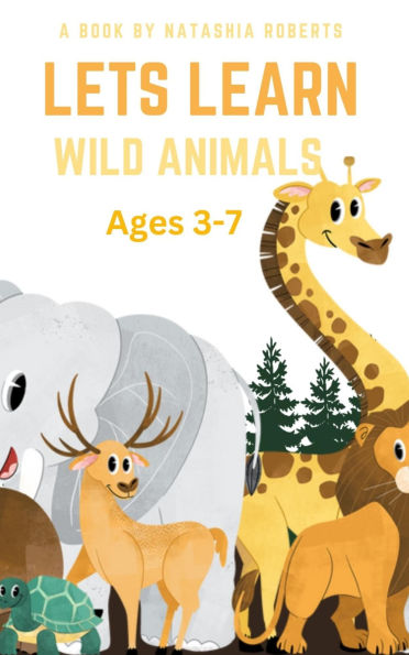 Let's Learn Wild Animals by Natashia Roberts | eBook | Barnes & Noble®