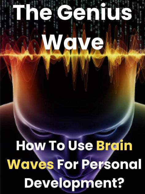 The Genius Waves - How To Use Brain Waves For Personal Development? by ...