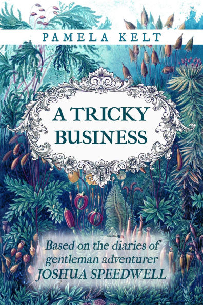 A Tricky Business (The Speedwell Diaries, #1) by Pamela Kelt | eBook | Barnes & Noble®