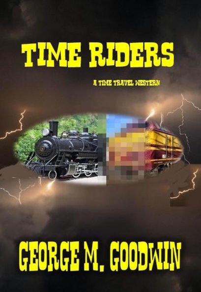 Time Riders - A Western Time Travel by George M. Goodwin | eBook ...