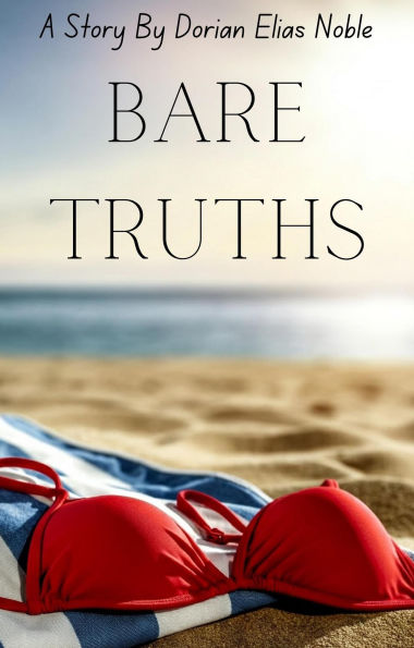 Bare Truths by Dorian Elias Noble | eBook | Barnes & Noble®
