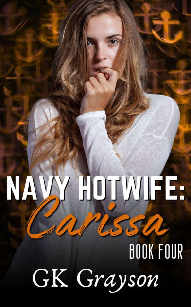 Navy Hotwife: Carissa by GK Grayson | eBook | Barnes & Noble®