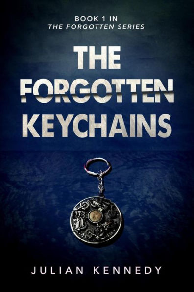 The Forgotten Keychains (The Forgotten Series, #1) by Julian Kennedy ...