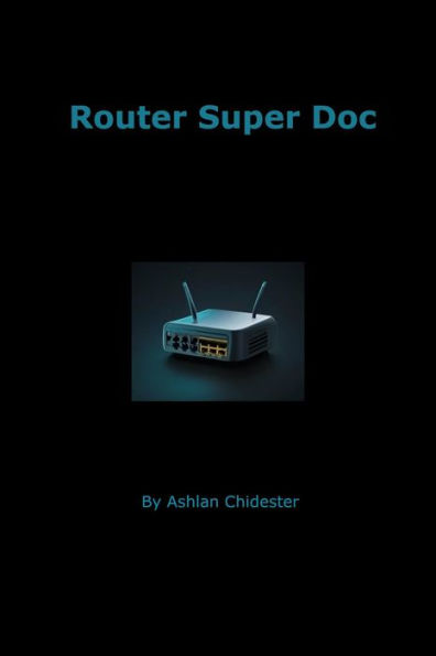 Router Super Doc by Ashlan Chidester | eBook | Barnes & Noble®
