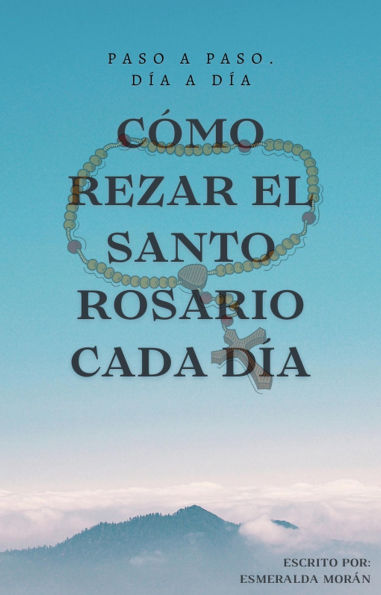 Cómo Rezar el Santo Rosario Cada día #6 (SERIE 6. Cómo Rezar el Santo ...