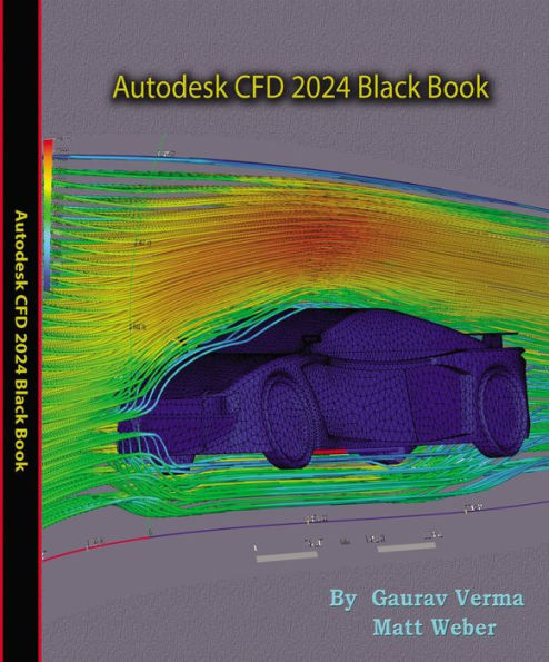 Autodesk CFD 2024 Black Book by Gaurav Verma | eBook | Barnes & Noble®