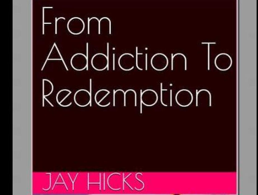 From Addiction To Redemption by Jay Hicks | eBook | Barnes & Noble®
