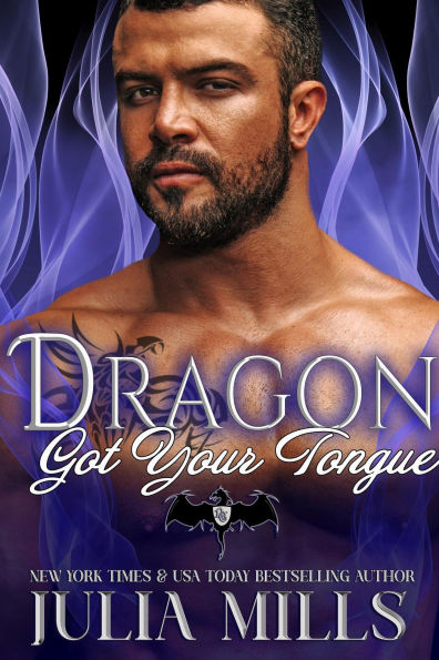 Dragon Got Your Tongue (Dragon Guard Series, #24) by Julia Mills ...