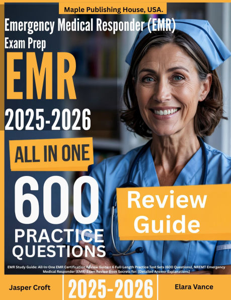 Emergency Medical Responder (EMR) Exam Prep: All-In-One Guide with 6 ...