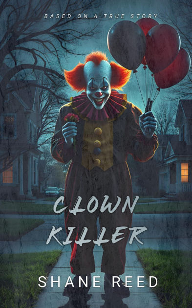 Clown Killer by Shane Reed, Paperback | Barnes & Noble®