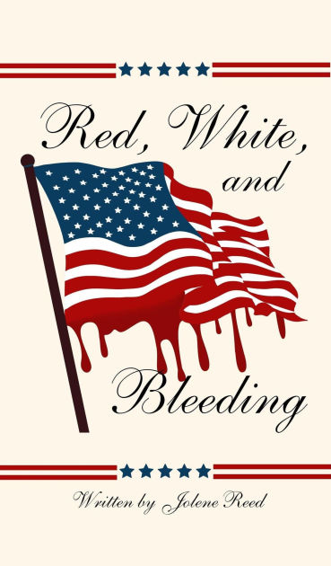 Red, White, and Bleeding by Jolene Reed | eBook | Barnes & Noble®