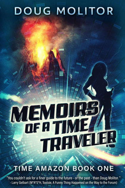 Memoirs of a Time Traveler by Doug Molitor, Paperback | Barnes & Noble®
