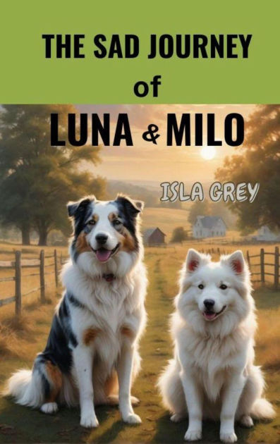 The Sad Journey of Luna & Milo by Isla Grey | eBook | Barnes & Noble®