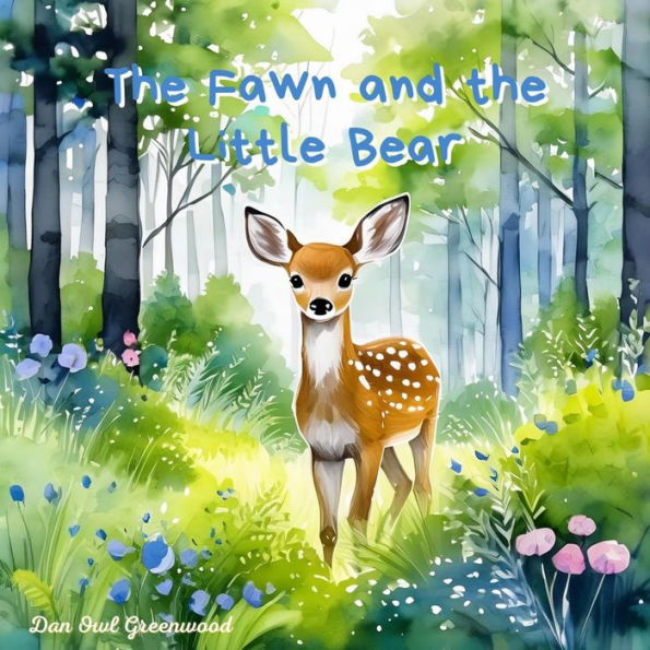 The Fawn and the Little Bear (The Magic Little Chest of Tales) by Dan ...