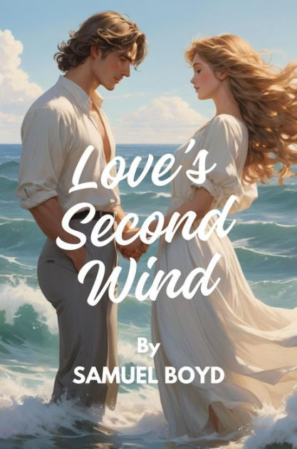 Love's Second Wind by SAMUEL BOYD | eBook | Barnes & Noble®