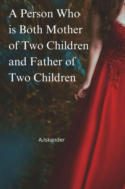 A Person Who is Both Mother of Two Children and Father of Two Children ...