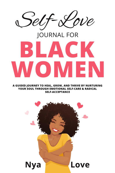 Self-Love Journal for Black Women A Guided Journey to Heal, Grow, and ...