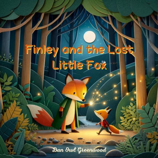 Finley and the Lost Little Fox (Finley's Glow: Adventures of a Little ...