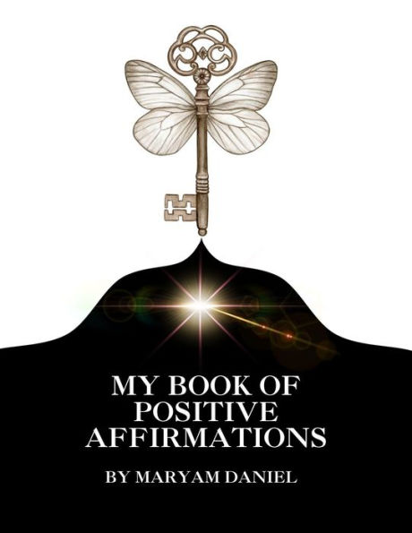 My Book Of Positive Affirmations by Maryam Daniel | eBook | Barnes & Noble®