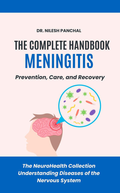 The Complete Handbook on Meningitis: Prevention, Care, and Recovery ...