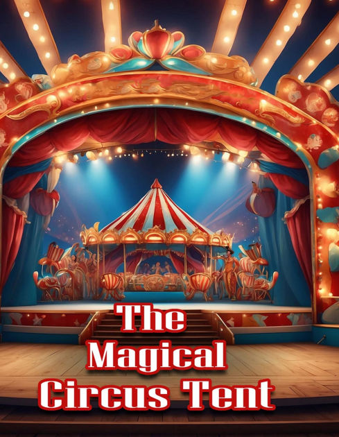 The Magical Circus Tent by Mark Jory | eBook | Barnes & Noble®