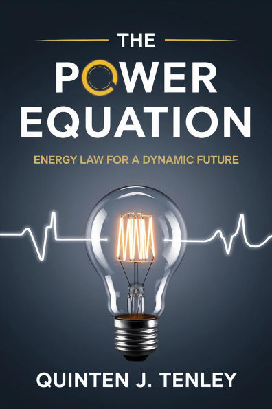 The Power Equation: Energy Law for a Dynamic Future by Quinten J. Tenley | eBook | Barnes & Noble®