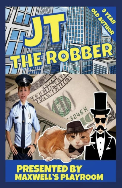 JT The Robber, Action Book for Children, 9 Year Old Author by Maxwell's ...