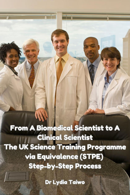 From A Biomedical Scientist to A Clinical Scientist The UK Science ...