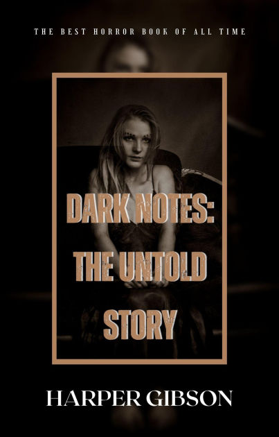 Dark Notes: The Untold Story by Harper Gibson | eBook | Barnes & Noble®