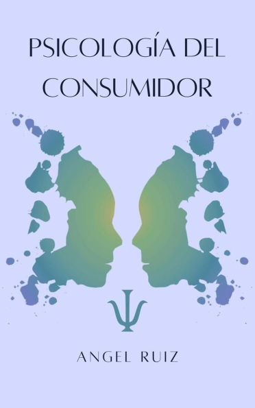 Psicología del Consumidor (Best Version, #1) by Angel Ruiz | eBook | Barnes & Noble®
