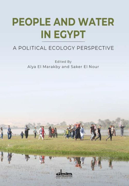 People and Water in Egypt: A Political Ecology Perspective by ALYA EL ...