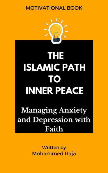 The Islamic Path to Inner Peace: Managing Anxiety and Depression with ...