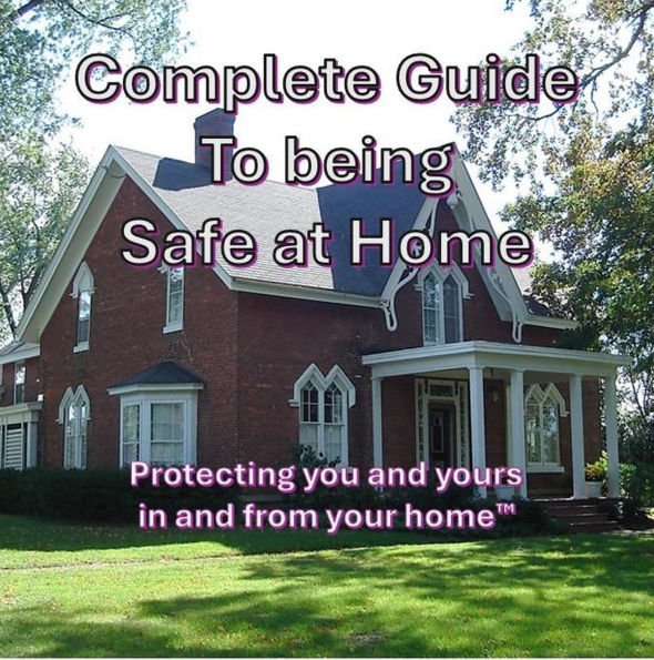 Complete Guide to Being Safe at Home by Randy DeVaul | eBook | Barnes ...