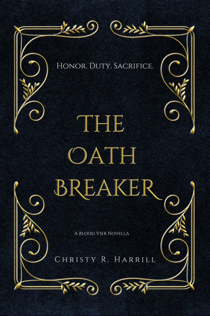 The Oath Breaker (Blood Vier, #0.5) by Christy R. Harrill | eBook ...